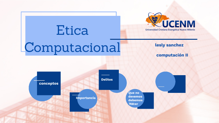 Ética computacional by lesly sanchez on Prezi