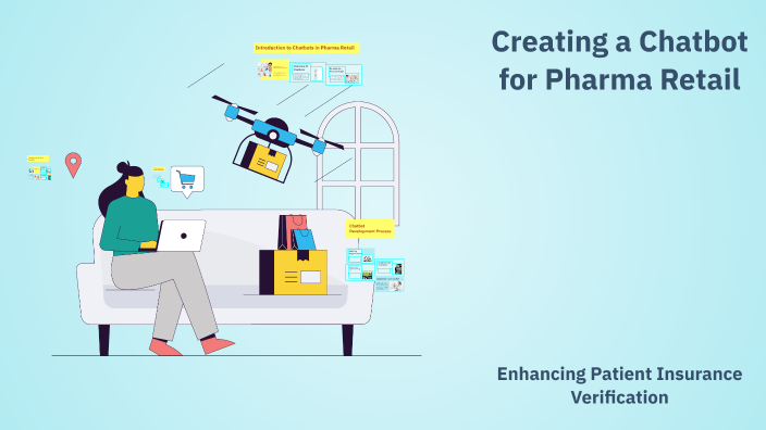 Creating a Chatbot for Pharma Retail by Sajhi Counseling Services on Prezi