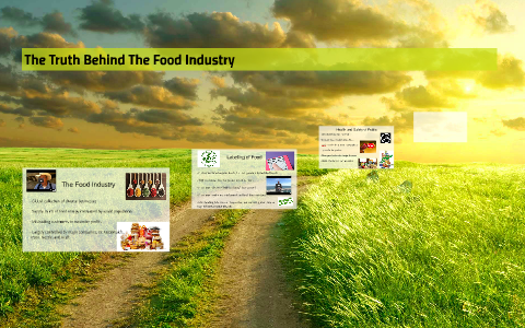 The Truth Behind The Food Industry by Lauren Li on Prezi