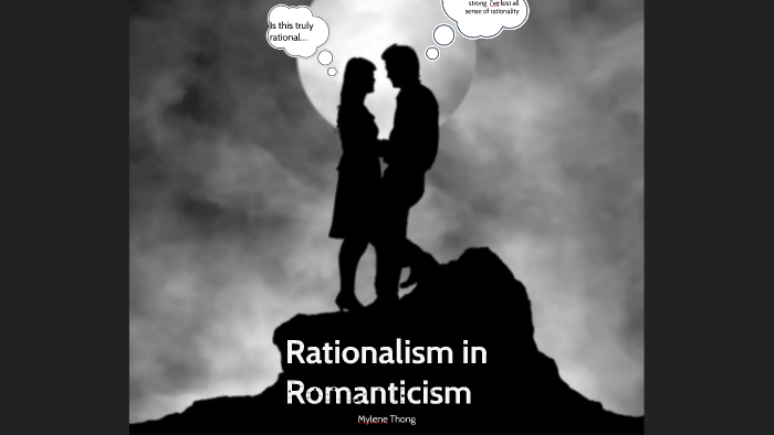 Rationalism in Romanticism by Mylene Thong on Prezi