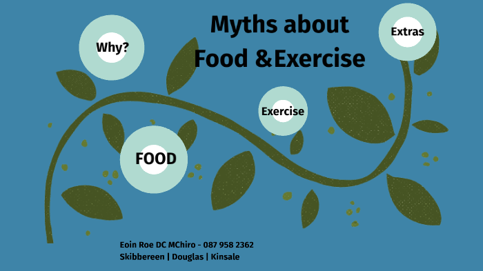 Myths about food and excercise by Eoin Roe on Prezi
