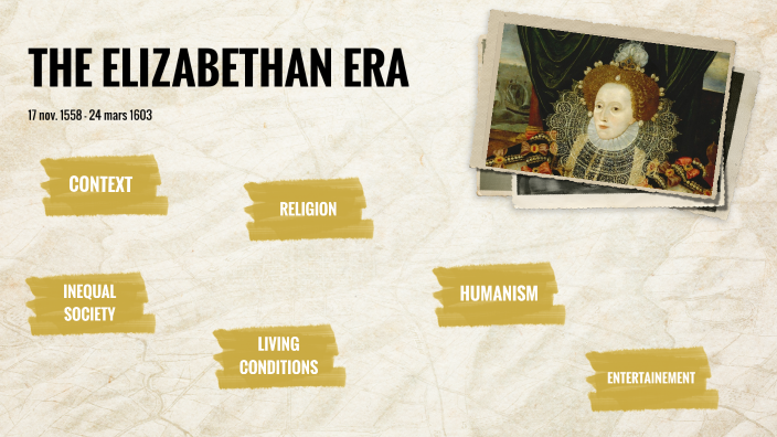 The Elizabethan Era by ines on Prezi