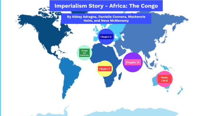 Imperialism in the Belgium Congo by Mackenzie Heim on Prezi