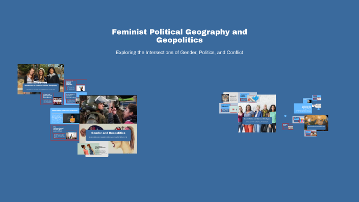 Feminist Political Geography and Geopolitics by Stefan Jarto on Prezi