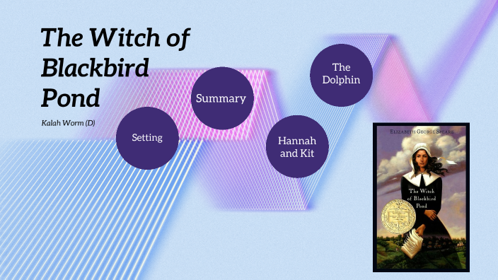 The Witch of Blackbird Pond by Kalah Worm on Prezi