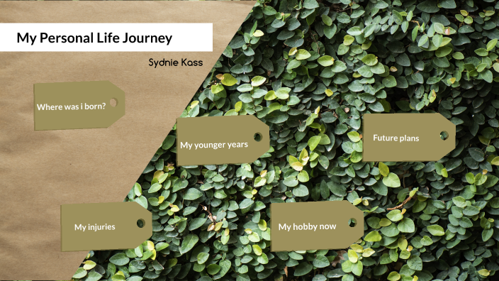personal life journey by Sydnie Kass on Prezi
