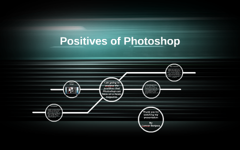 Positives of Photoshop by on Prezi