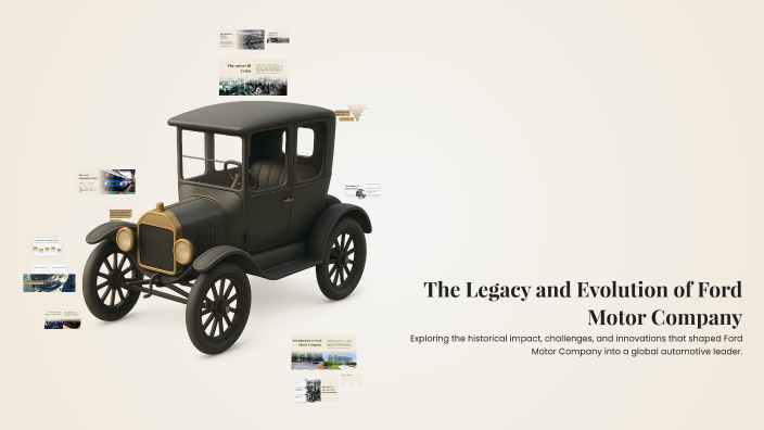 The Legacy and Evolution of Ford Motor Company by Ramon Velazquez on Prezi