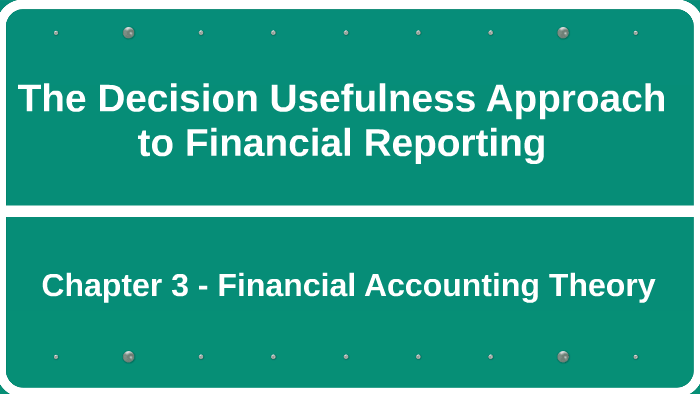 The Decision Usefulness Approach to Financial Reporting by Yasaman ...