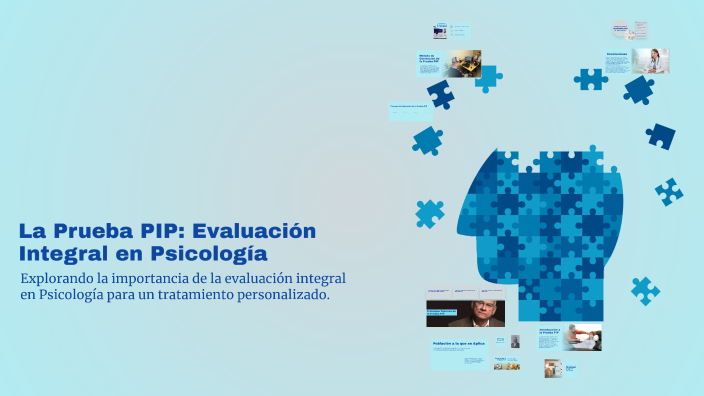 La Prueba PIP: Evaluación Integral en Psicología by Rashel Herrera on Prezi