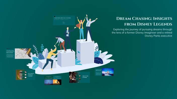 Dream Chasing: Insights from Disney Legends by Bryan Smoker on Prezi