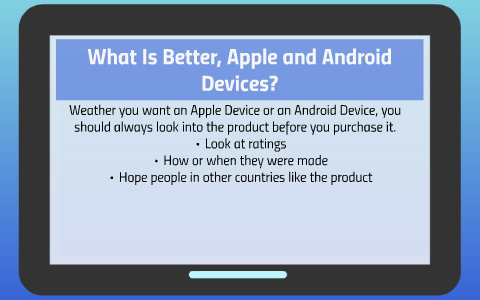 Differences Between Apple and Android Devices by Aleksandra Arcaba on Prezi Next
