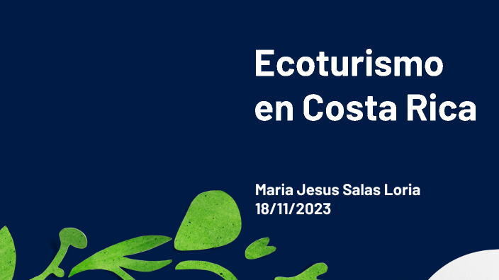 Ecoturismo en Costa Rica by Maria Loria on Prezi