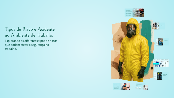 Tipos de Risco e Acidente no Ambiente de Trabalho by Snuphi on Prezi