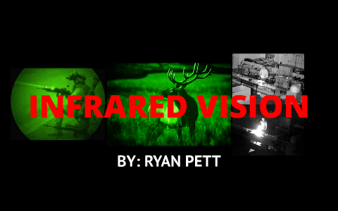 INFRARED VISION by Ryan Pett on Prezi