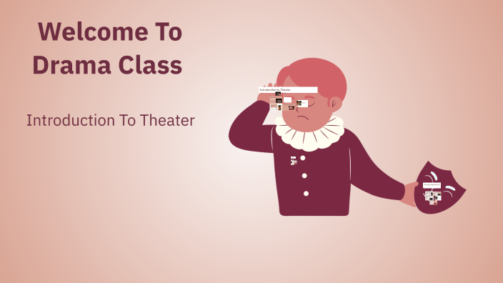 Welcome To Drama Class by John Clay on Prezi