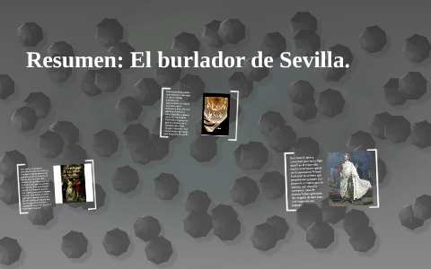 Resumen: El burlador de Sevilla. by Ariana Peralta on Prezi