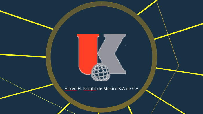 Alfred H. Knight de México S.A de C.V by javier aguilar on Prezi