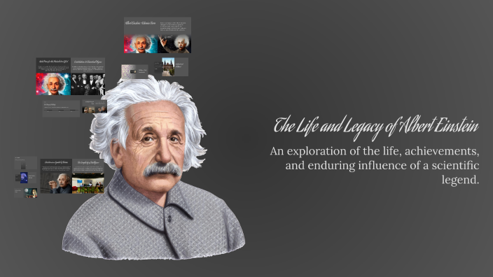 The Life and Legacy of Albert Einstein by agustin cejas on Prezi