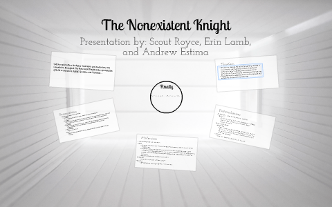 The Nonexistent Knight by Scout Royce on Prezi