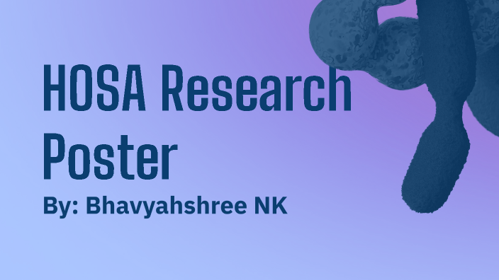 HOSA Research Poster by Bhavyahshree Navaneetha Krishnan on Prezi
