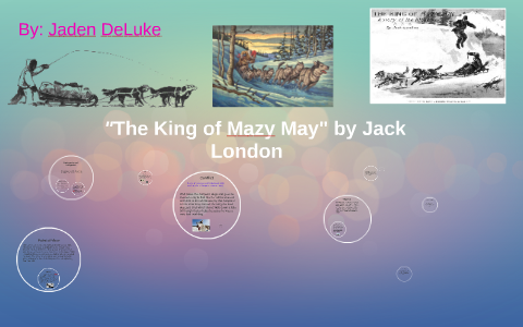The King of Mazy May by on Prezi