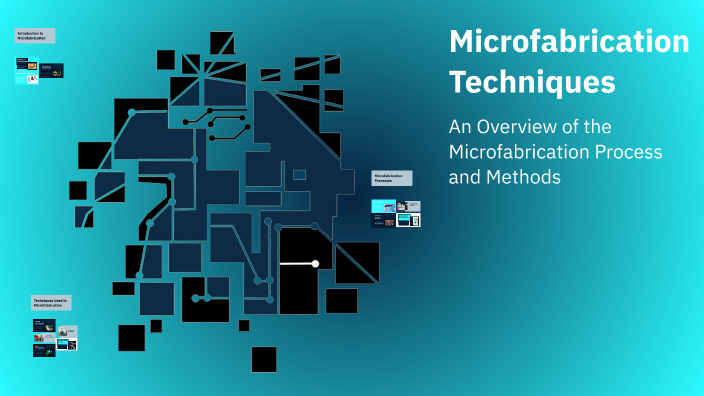 Microfabrication Techniques by Ziwen Xie on Prezi