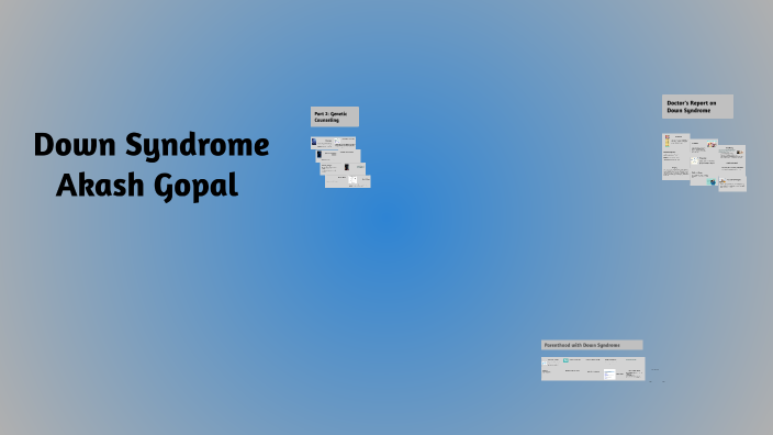 Down syndrome Research Project by Akash Gopal on Prezi
