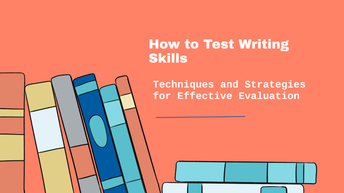 How to Test Writing Skills by Sondos Alessa on Prezi
