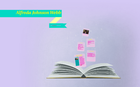 Alfreda Johnson Webb by Ta'kia Bolton on Prezi