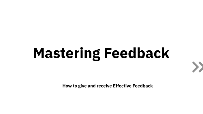 Mastering Feedback: A Comprehensive Guide by Malgorzata Knopek on Prezi