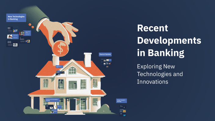 Recent Developments in Banking by Pioneers on Prezi