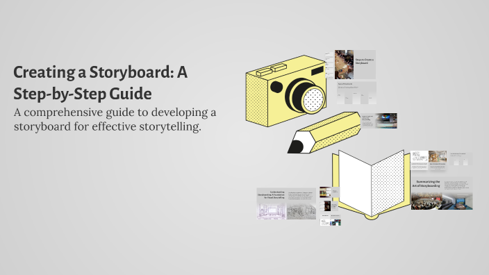 Creating a Storyboard: A Step-by-Step Guide by Aidan Vu on Prezi
