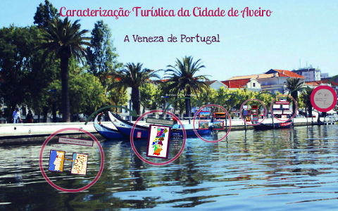 Caracterização Turística do Concelho da cidade de Aveiro by Ines ...