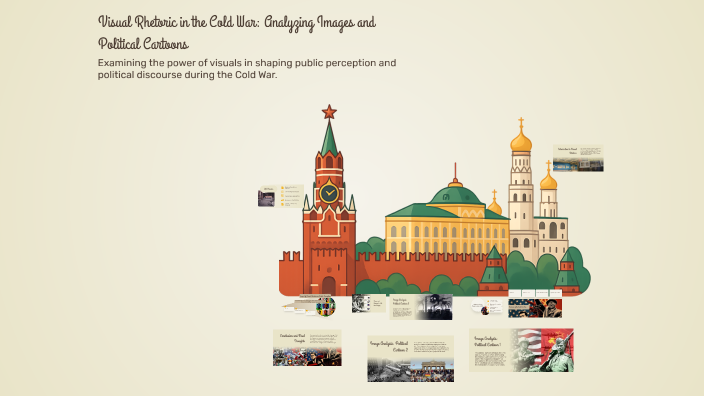 Visual Rhetoric in the Cold War: Analyzing Images and Political ...