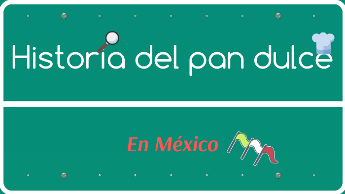 Historia del pan dulce by CeeSii Santiillan