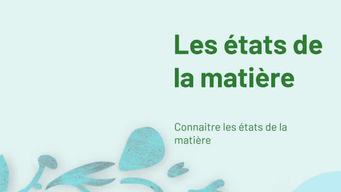 Les états de la matière by Maryam Khaizourane on Prezi