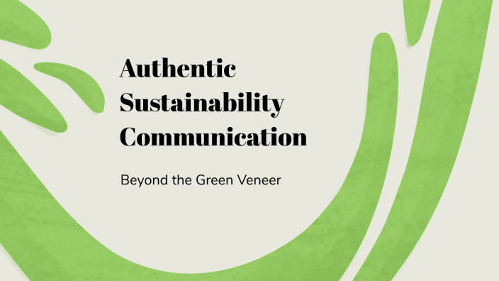 Authentic Sustainability Communication by Jorge Acevedo on Prezi