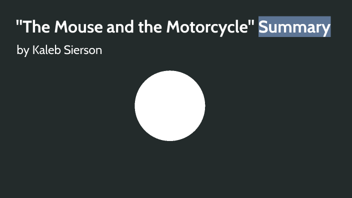 Kaleb "The Mouse and the Motorcycle" 2023 by Kaitlyn Sierson on Prezi