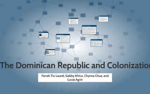The Dominican Republic and Colonization by Farrah Alexandra on Prezi