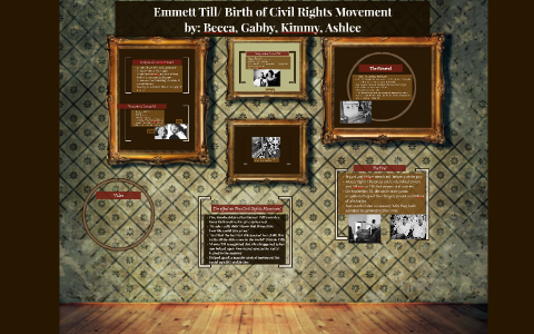 Emmett Till/ Birth of Civil Rights Movement by Gabby Rothrock on Prezi