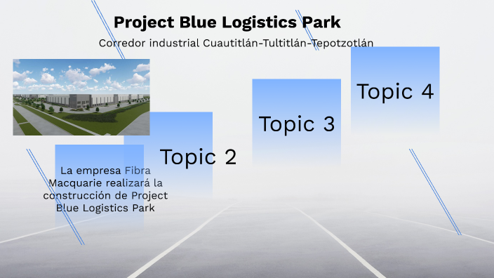 Project Blue Logistics Park by yesenia lara on Prezi