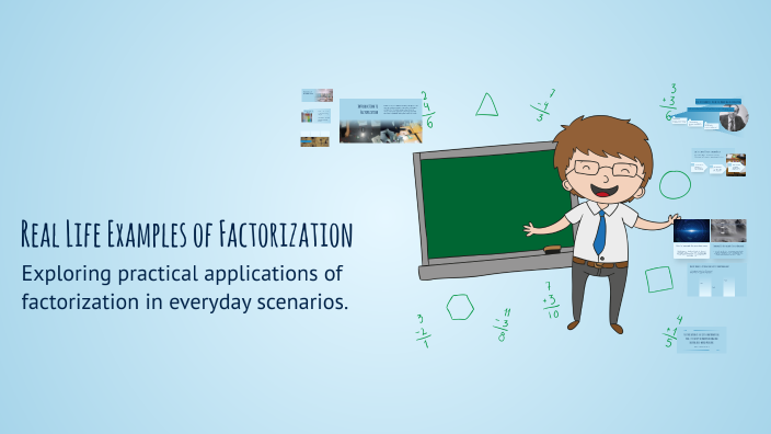 Real Life Examples of Factorization by Medha Dabir on Prezi