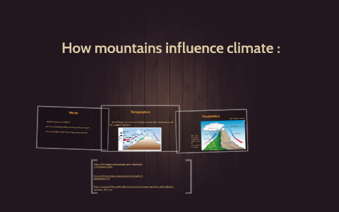How mountains effect climate : by Marissa Dooley on Prezi