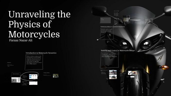 Unraveling the Physics of Motorcycles by faraaz nazar-ali on Prezi