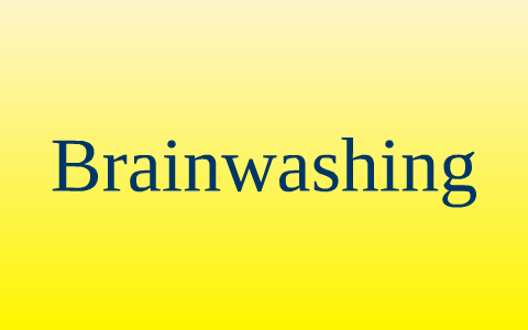 Brainwashing: Legal Prevention is Worth the Struggle by Paige Wynne on ...