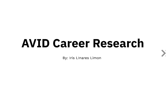 AVID Career Research by Iris Linares Limon on Prezi