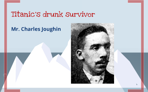 Mr. Charles Joughin by Daniel Dautel on Prezi