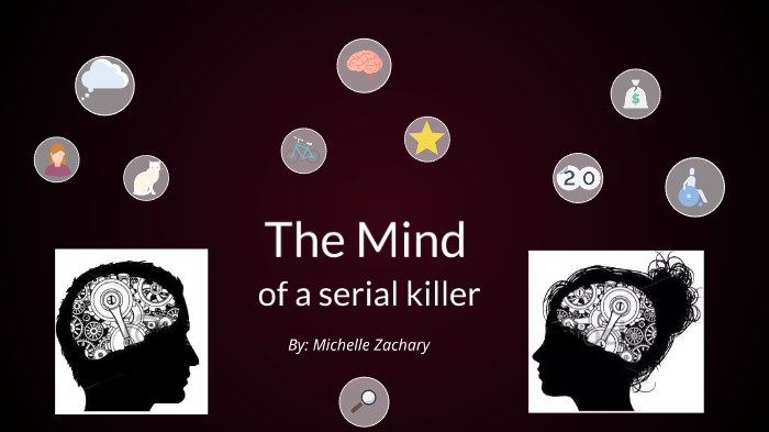 Psychology Project: Serial Killers by michelle zachary on Prezi