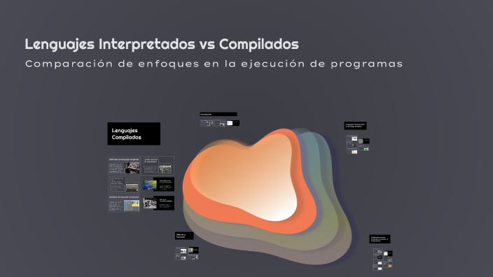 Lenguajes Interpretados vs Compilados by EDSON LOMAS CORRAL on Prezi